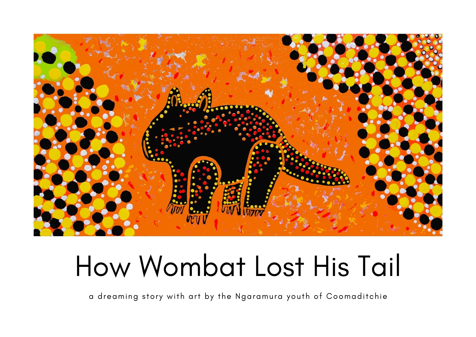 How Wombat Lost His Tail – Coomaditchie